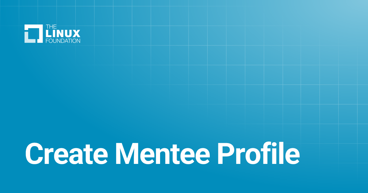 Create Mentee Profile | Linux Foundation Documentation