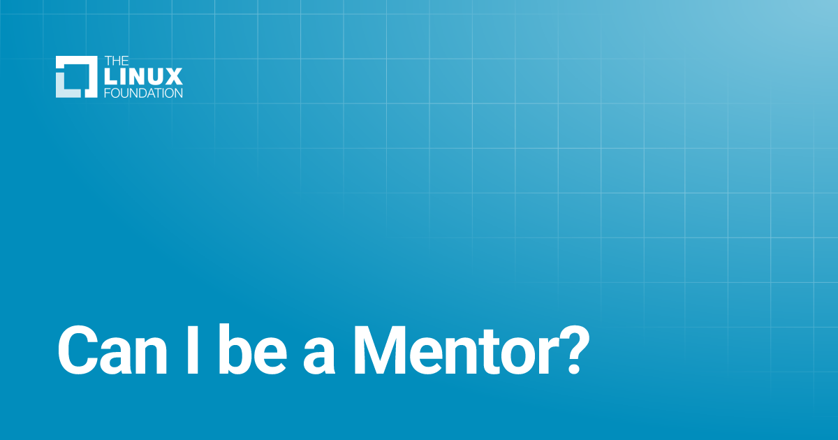 Can I be a Mentor? | Linux Foundation Documentation