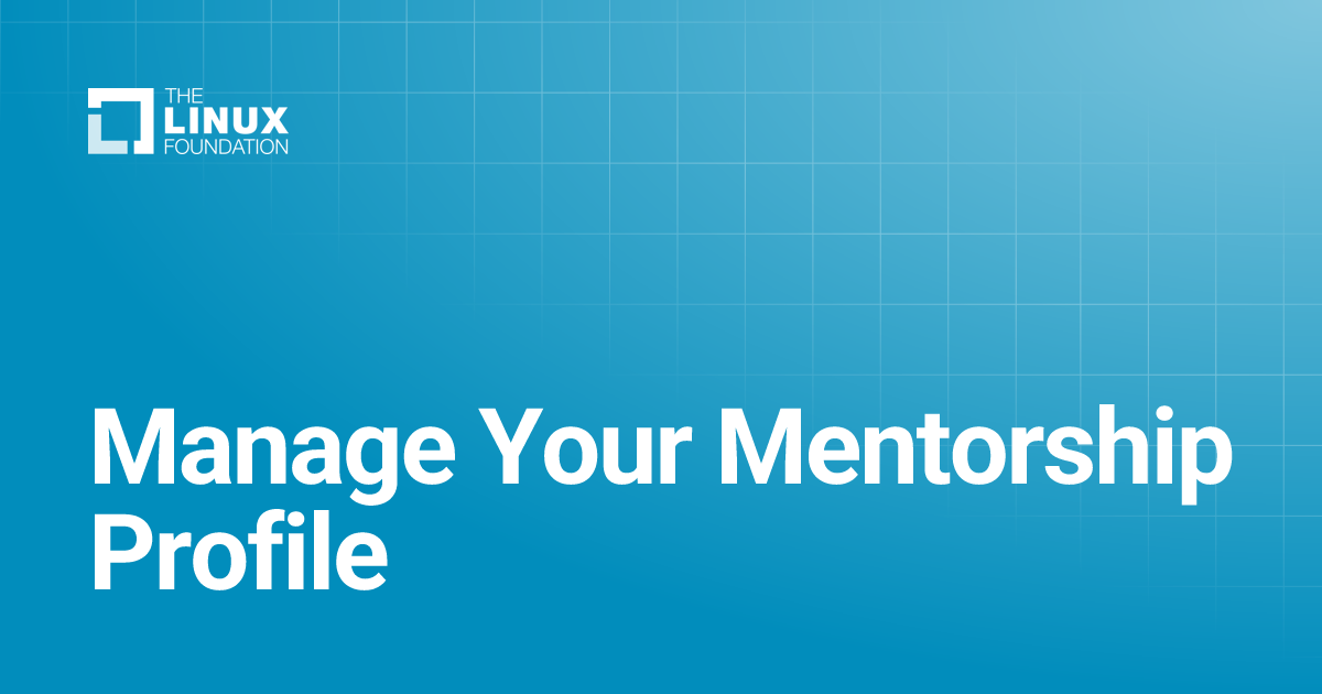Manage Your Mentorship Profile | Linux Foundation Documentation