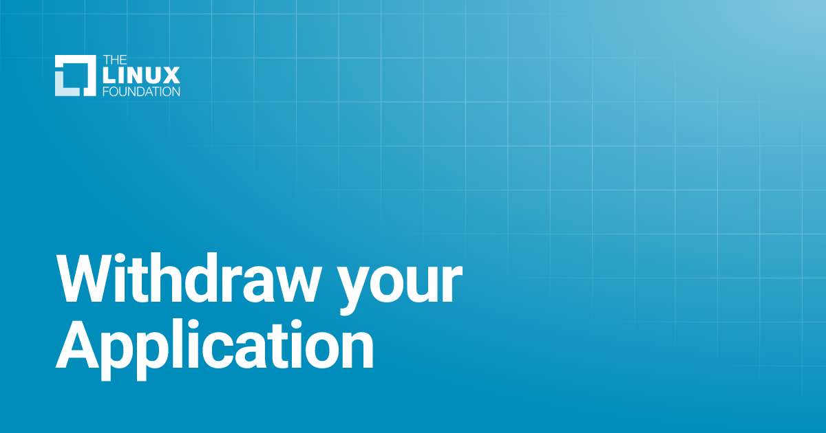 Withdraw your Application | Linux Foundation Documentation