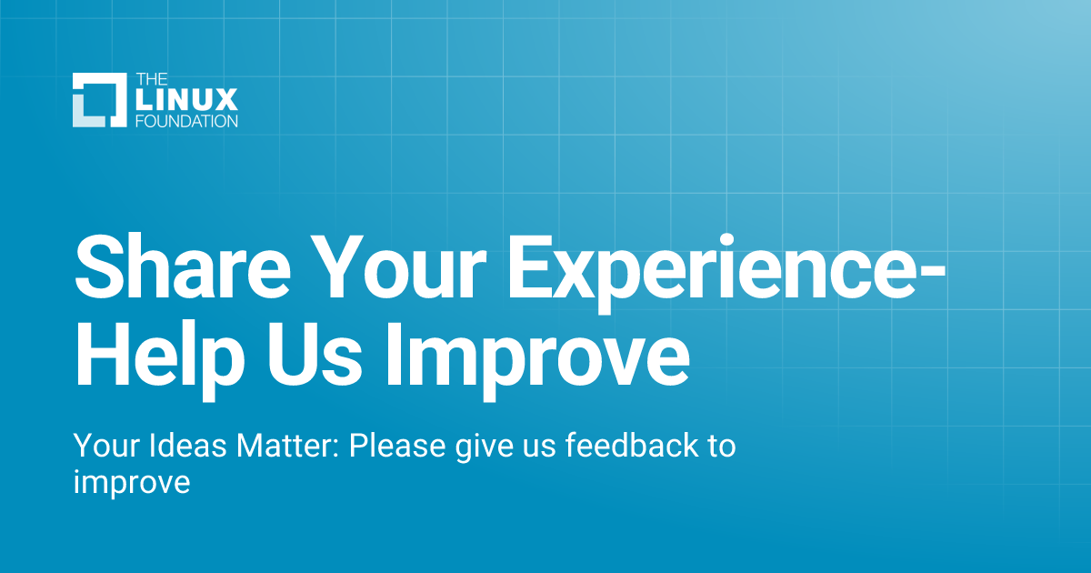 Share Your Experience- Help Us Improve | Linux Foundation Documentation