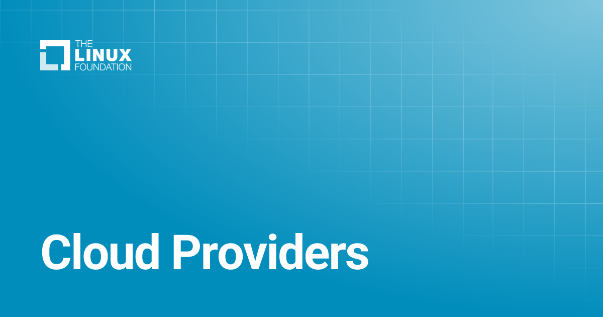 Cloud Providers | Linux Foundation Documentation