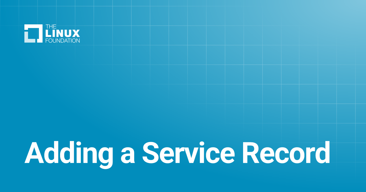Adding a Service Record | Linux Foundation Documentation