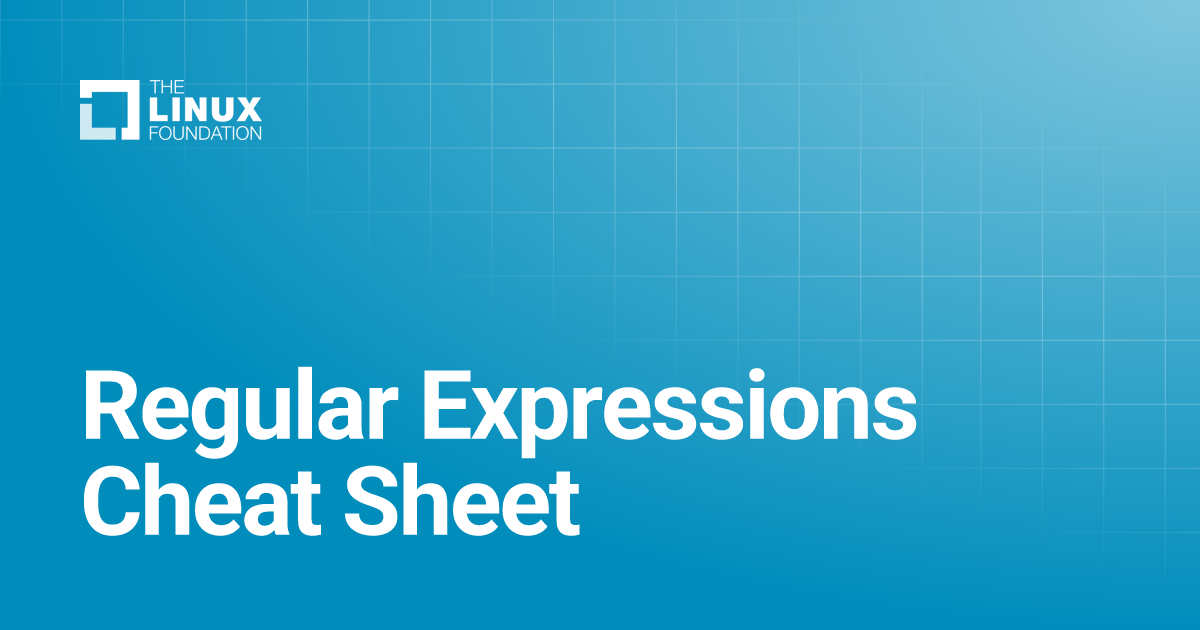 Regular Expressions Cheat Sheet | Linux Foundation Documentation
