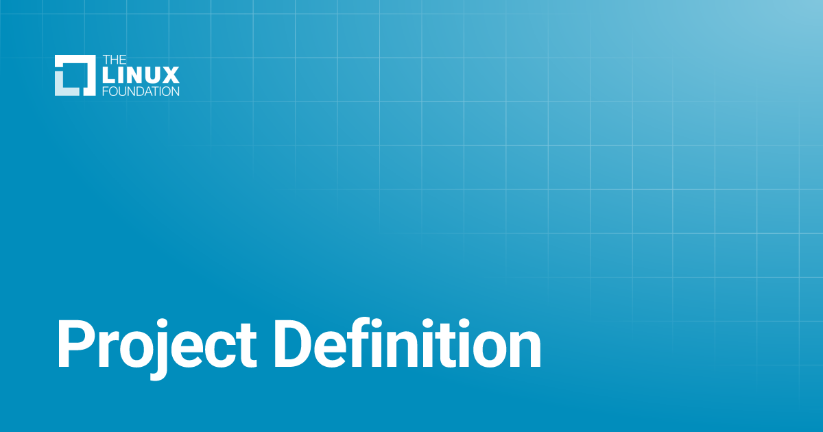 Project Definition | Linux Foundation Documentation