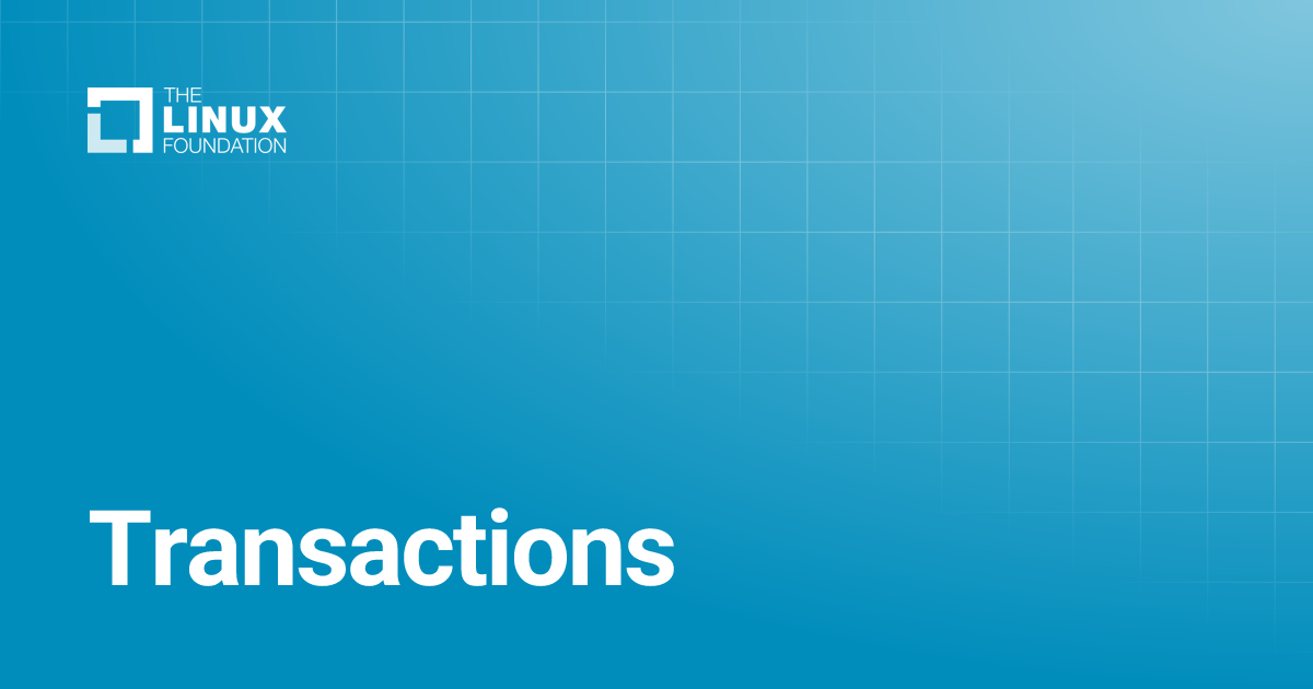 Transactions | Linux Foundation Documentation