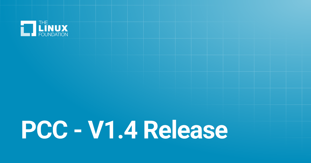 PCC - V1.4 Release | Linux Foundation Documentation