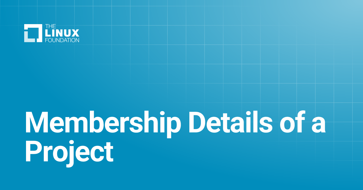 Membership Details of a Project | Linux Foundation Documentation