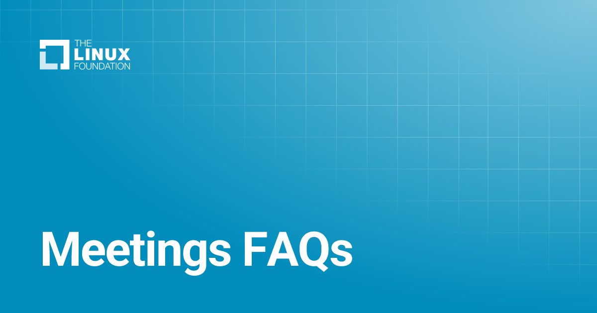 Meetings FAQs | Linux Foundation Documentation
