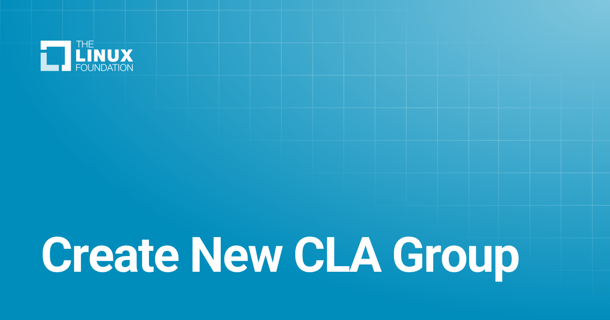 Create New CLA Group | Linux Foundation Documentation