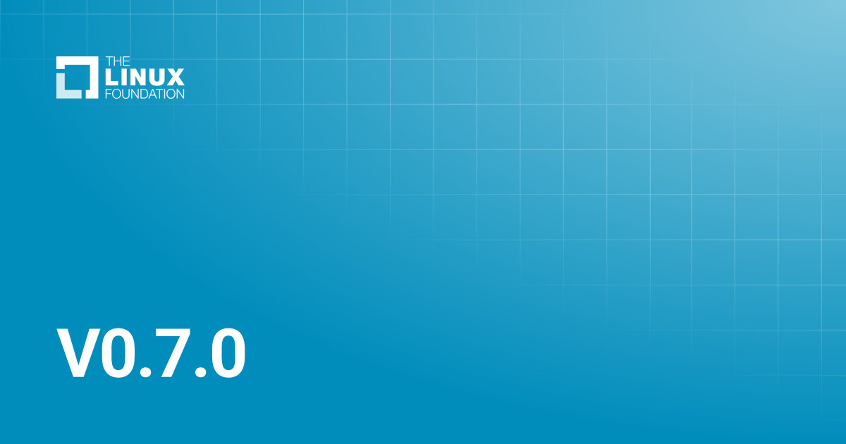 V0.7.0 | Linux Foundation Documentation