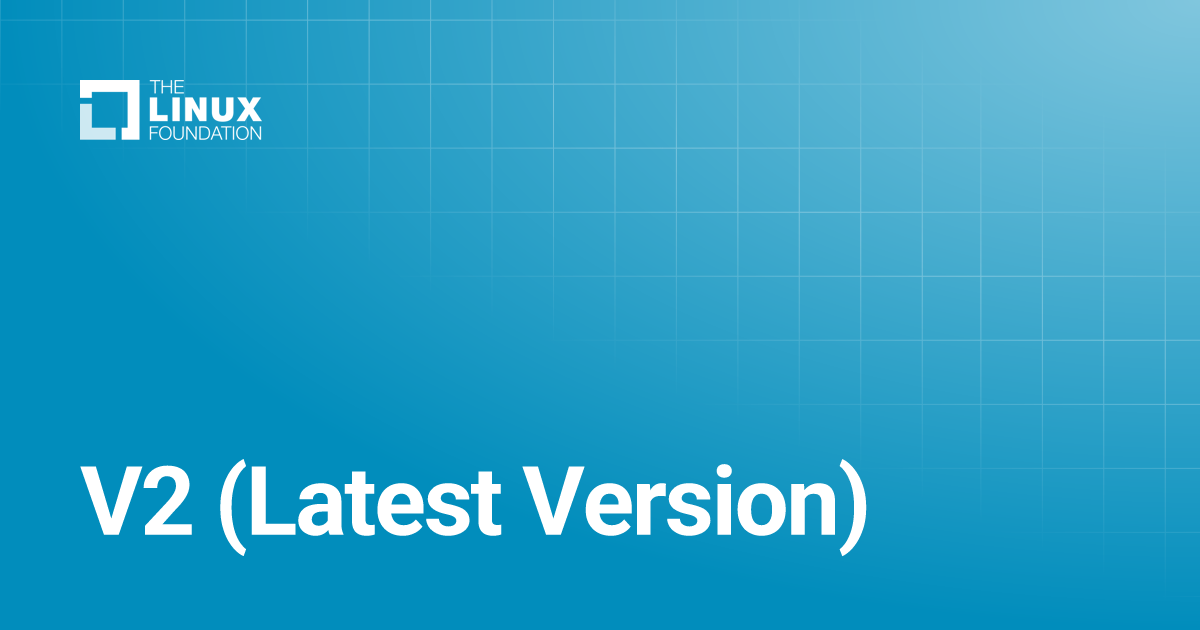 V2 (Latest Version) | Linux Foundation Documentation