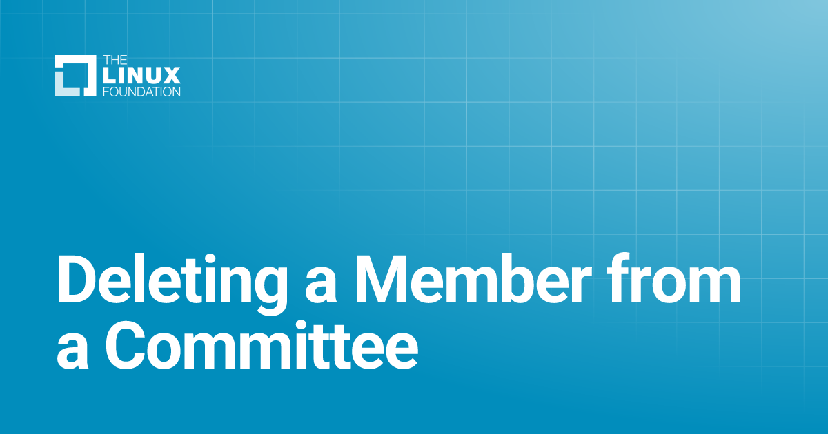 Deleting a Member from a Committee | Linux Foundation Documentation