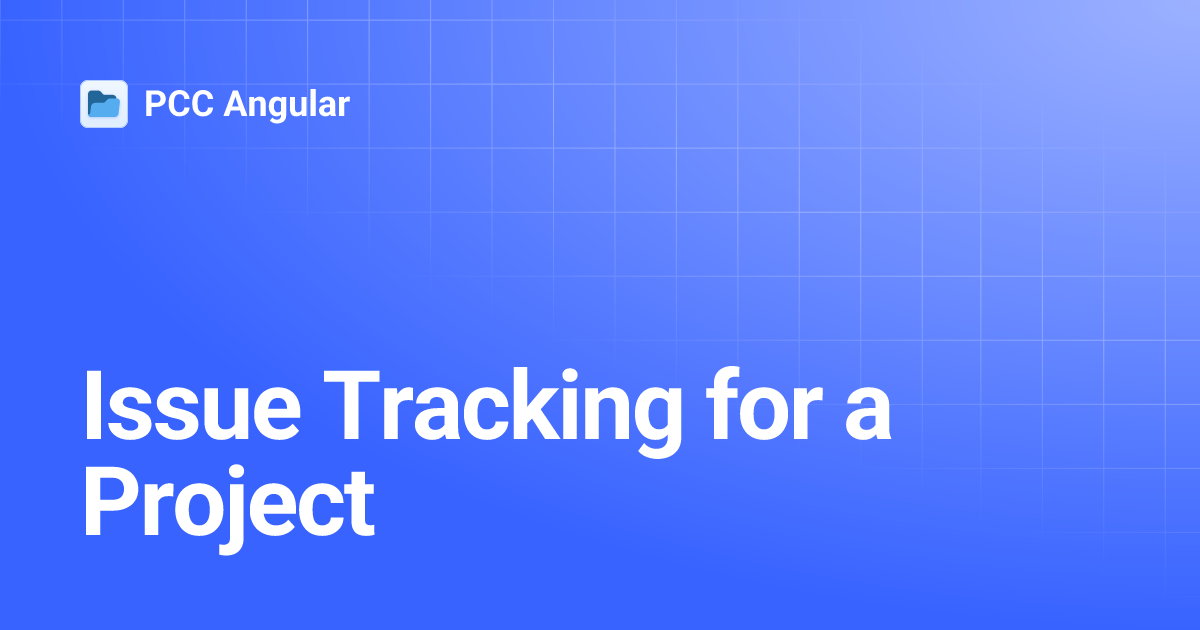 Issue Tracking for a Project | PCC Angular