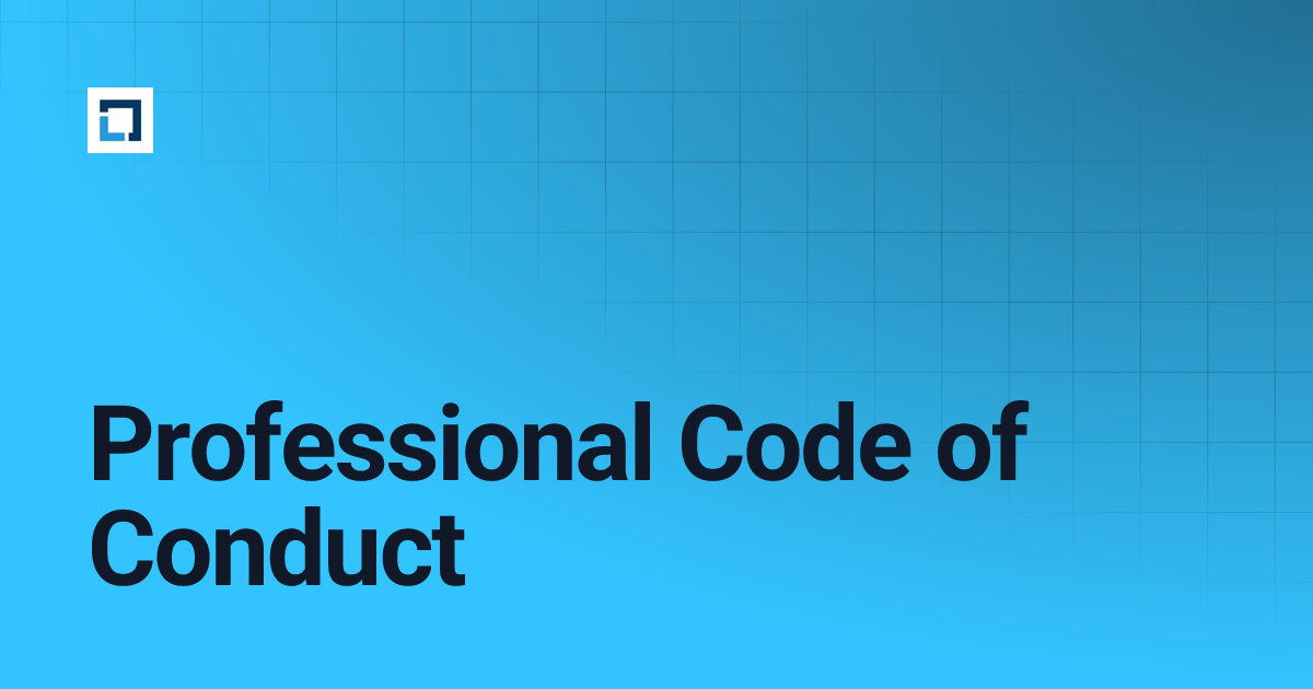 Professional Code of Conduct | T&C DOCS (Candidate Facing Resources)