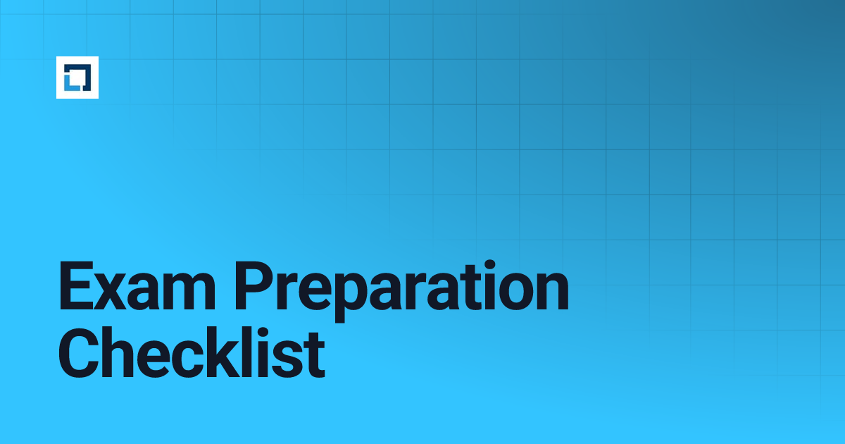 Exam Preparation Checklist | T&C DOCS (Candidate Facing Resources)